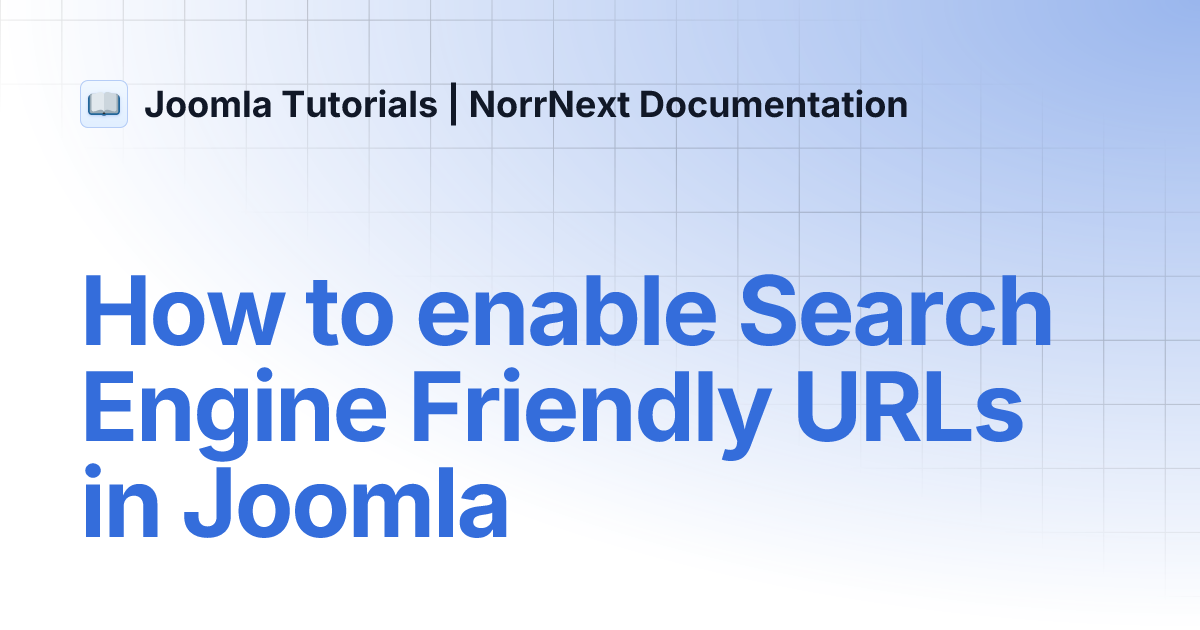 How To Enable Search Engine Friendly Urls In Joomla Joomla Tutorials Norrnext Documentation